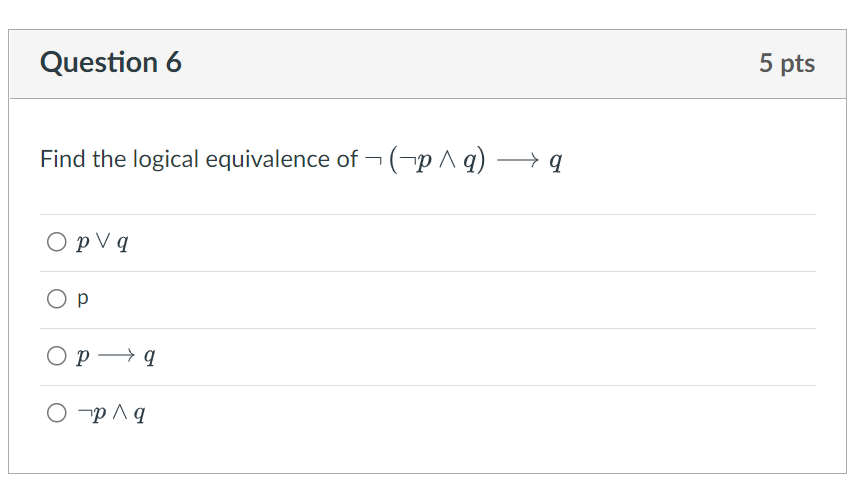 Solved Find the logical equivalence of ¬(¬p∧q) q p∨q p p q | Chegg.com