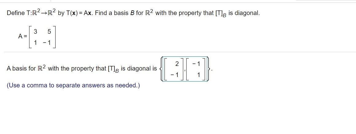 Solved Define T:R2R2 by T(x) = Ax. Find a basis B for R2 | Chegg.com