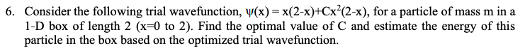 Solved 6 Consider The Following Trial Wavefunction Y X