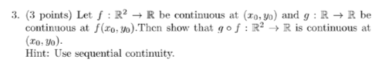 Solved 3. (3 points) Let f:R2→R be continuous at (x0,y0) and | Chegg.com