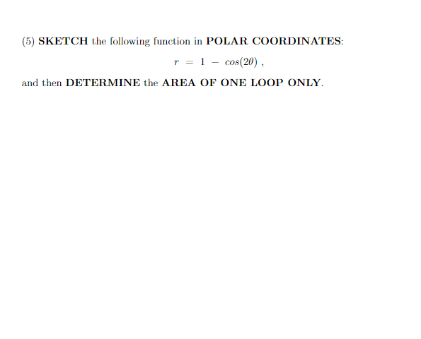 Solved (5) SKETCH the following function in POLAR | Chegg.com Solved (5) SKETCH the following function in POLAR | Chegg.com
