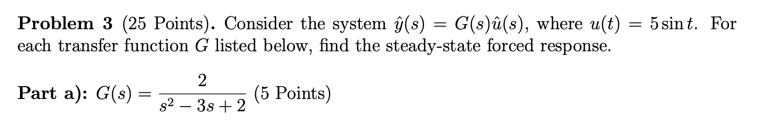 Solved = = 5 sint. For Problem 3 (25 Points). Consider the | Chegg.com
