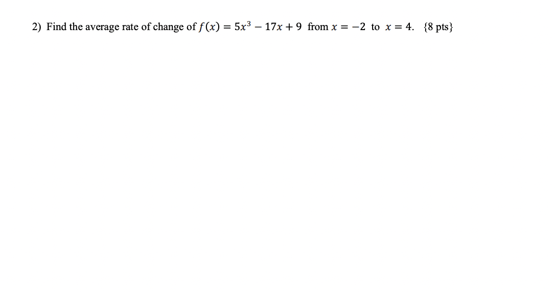 Solved 2) Find the average rate of change of f(x)=5x3−17x+9 | Chegg.com