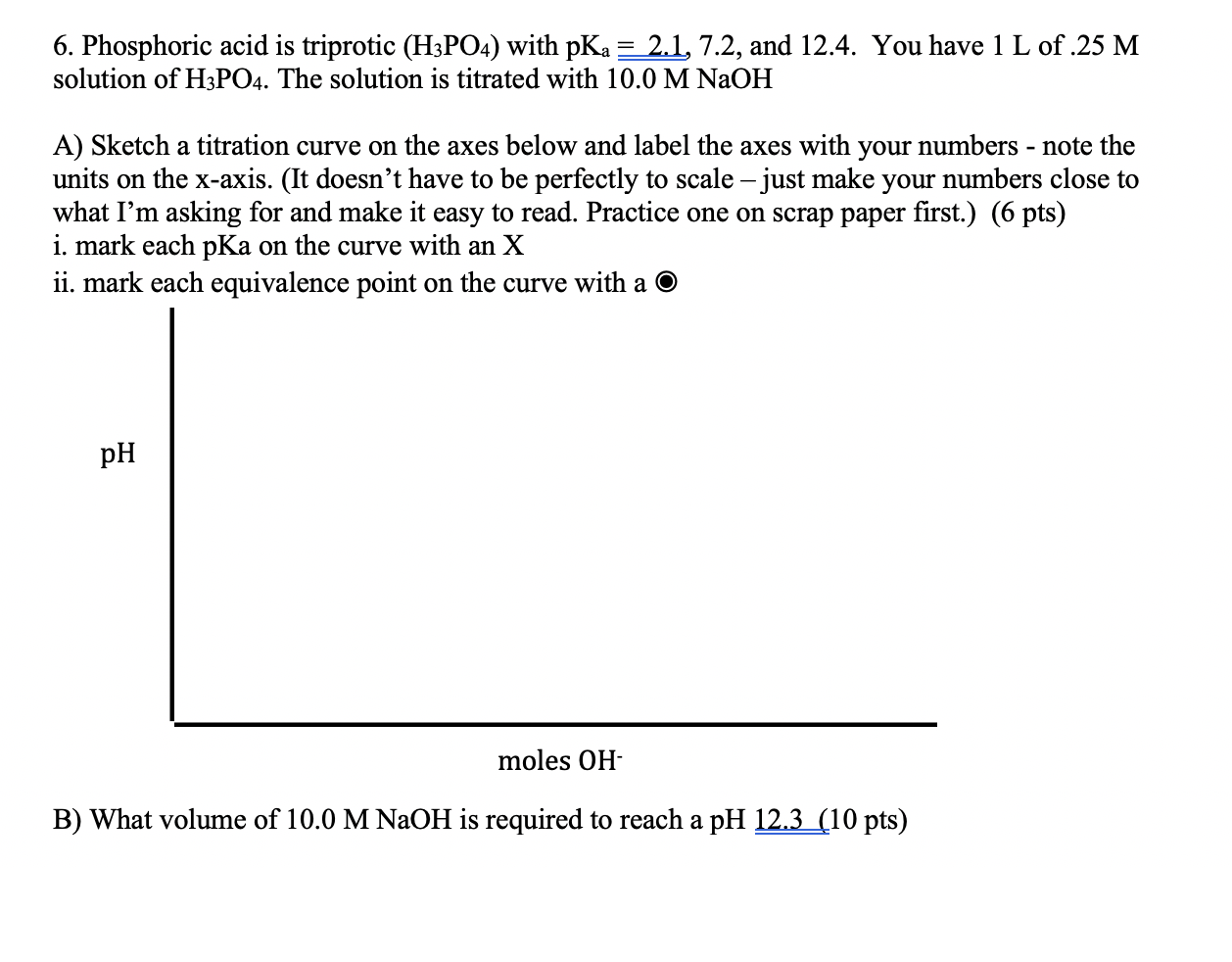 Solved 6. Phosphoric acid is triprotic (H3PO4) with pKa = | Chegg.com