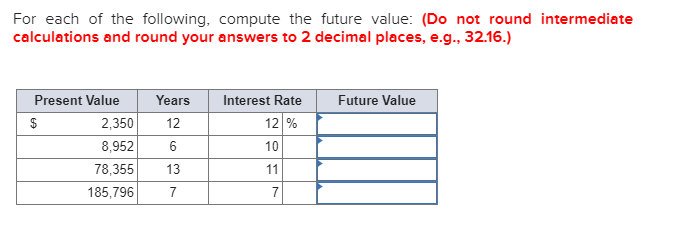Solved For each of the following, compute the future value: | Chegg.com