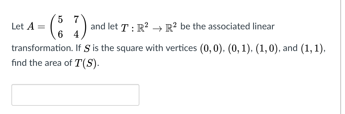 Solved = (6 5 7 Let A and let T:R2 + R2 be the associated | Chegg.com