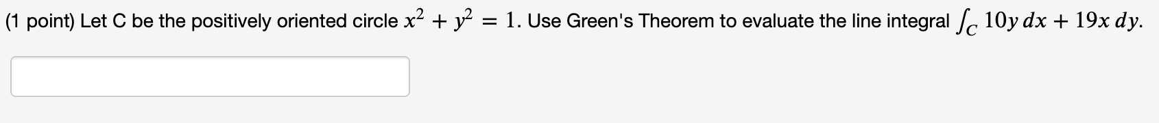 Solved (1 point) Let C be the positively oriented circle | Chegg.com