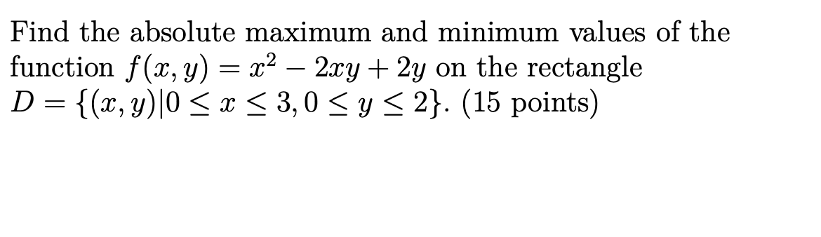Solved Find the absolute maximum and minimum values of the | Chegg.com