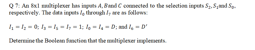 Solved Q 7: An 8×1 multiplexer has inputs A,B and C | Chegg.com
