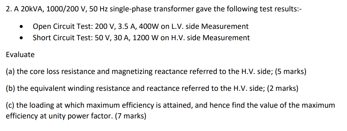 Solved 2. A 20kVA,1000/200 V,50 Hz single-phase transformer | Chegg.com