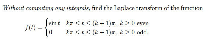 Solved Without computing any integrals, find the Laplace | Chegg.com