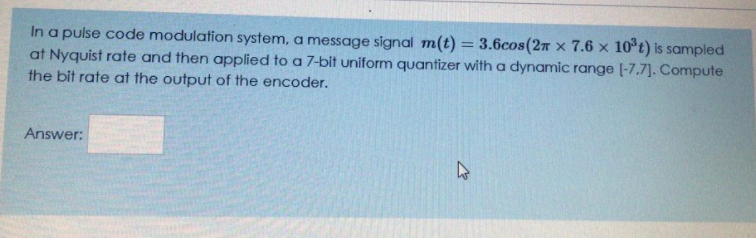 Solved In A Pulse Code Modulation System A Message Signal 
