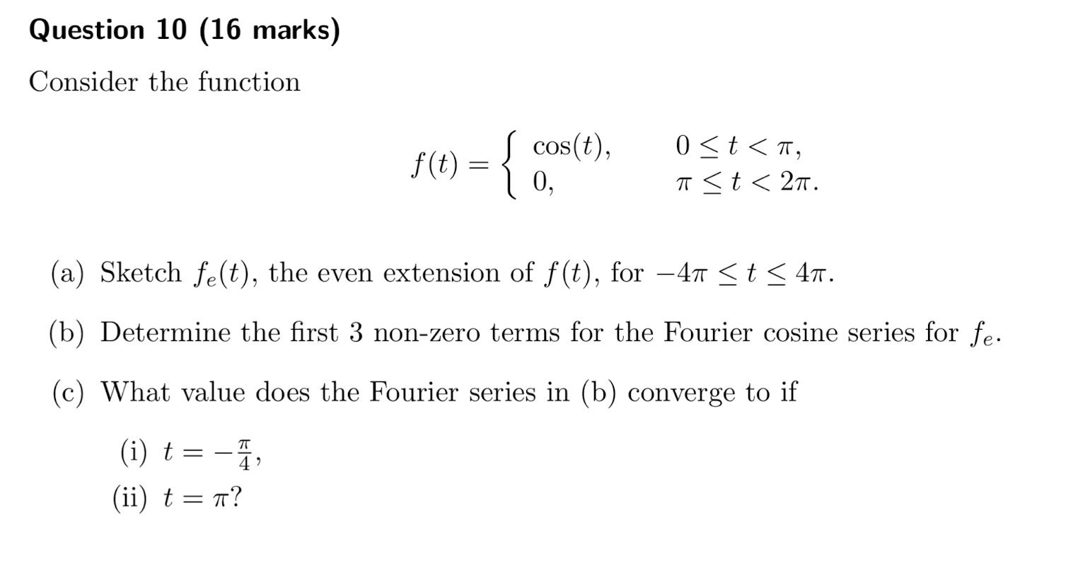 Solved Consider the function f(t)={cos(t),0,0≤t