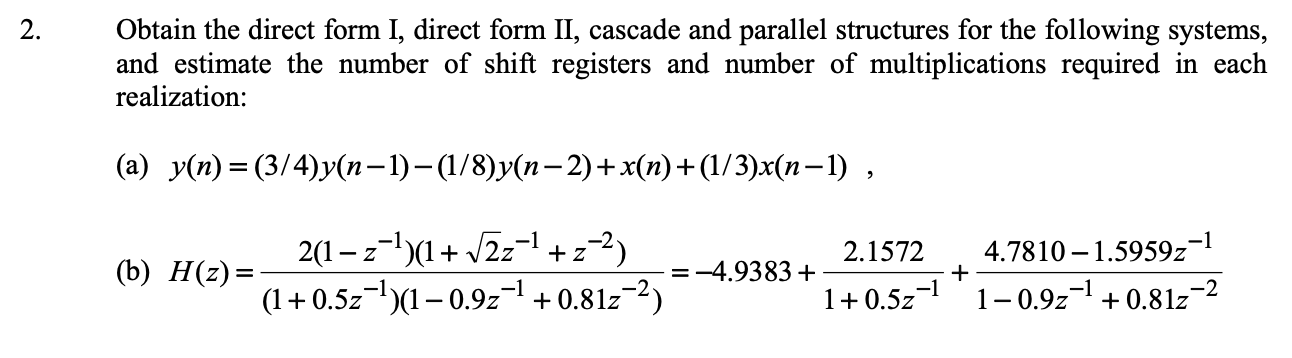Solved 2. Obtain the direct form I, direct form II, cascade | Chegg.com