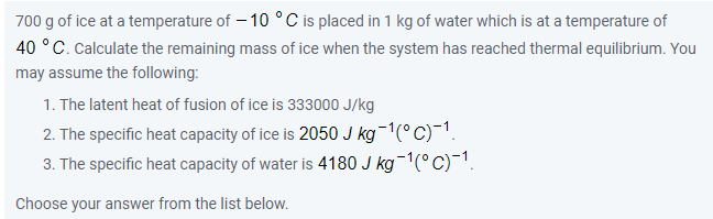 Solved 700 g of ice at a temperature of −10∘C is placed in 1 | Chegg.com