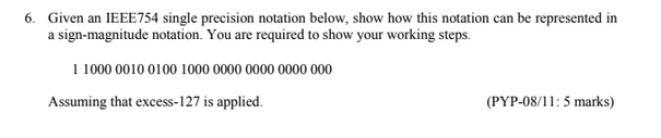 Solved 6. Given an IEEE754 single precision notation below, | Chegg.com