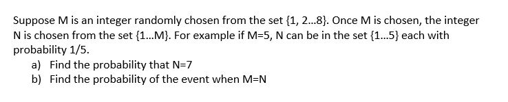 Solved Suppose M is an integer randomly chosen from the set | Chegg.com