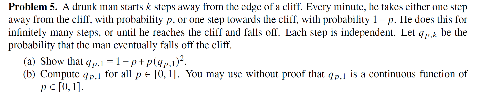 Solved Problem 5. A drunk man starts k steps away from the | Chegg.com