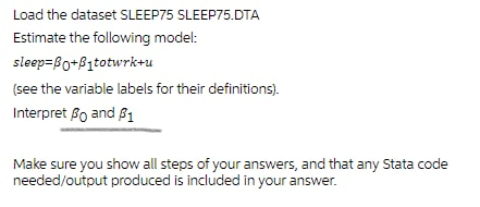 Solved Load the dataset SLEEP75 SLEEP75.DTA Estimate the | Chegg.com
