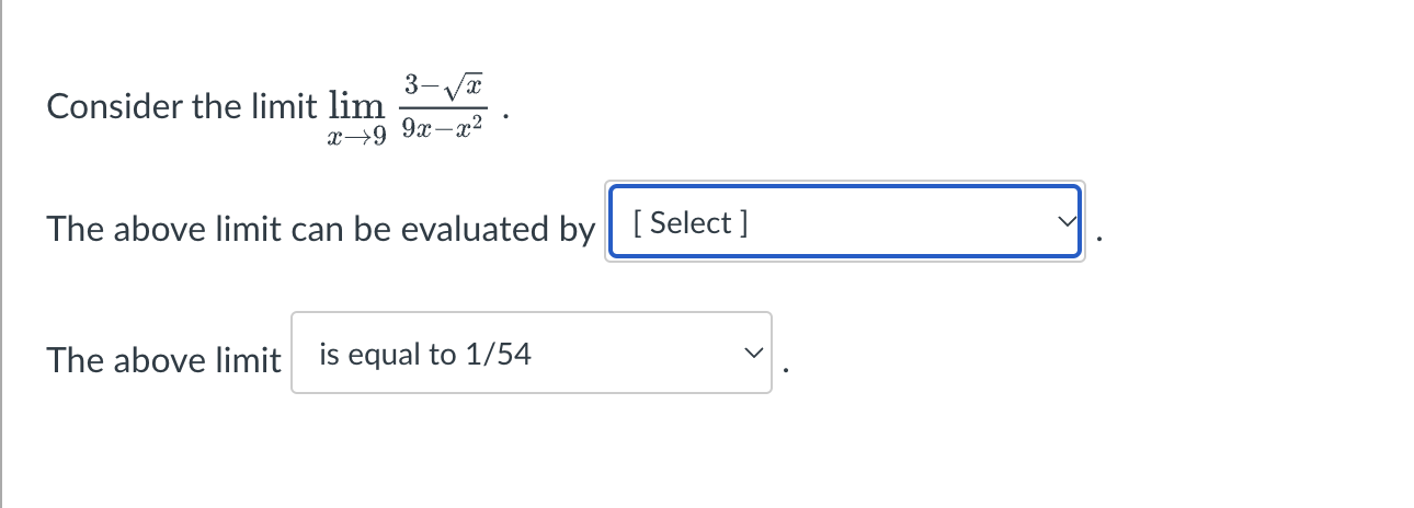 Solved Consider the limit limx→93-x29x-x2.The above limit | Chegg.com