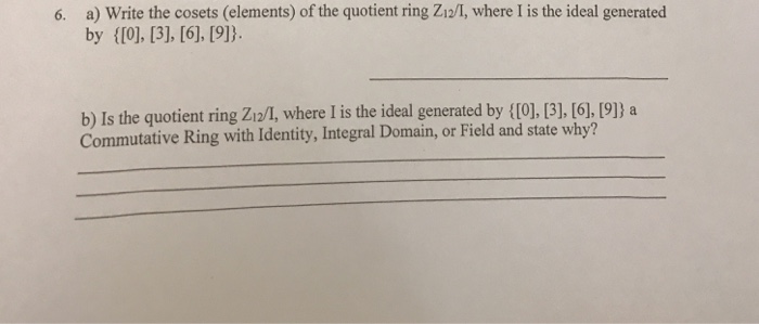 Solved a) Write the cosets (elements) of the quotient ring | Chegg.com