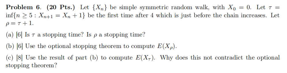 Problem 6. (20 Pts.) Let {Xn} be simple symmetric | Chegg.com
