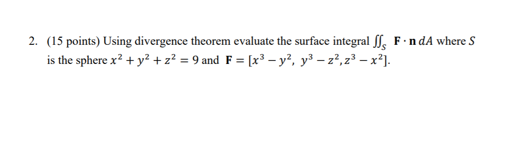 Solved 2. (15 points) Using divergence theorem evaluate the | Chegg.com