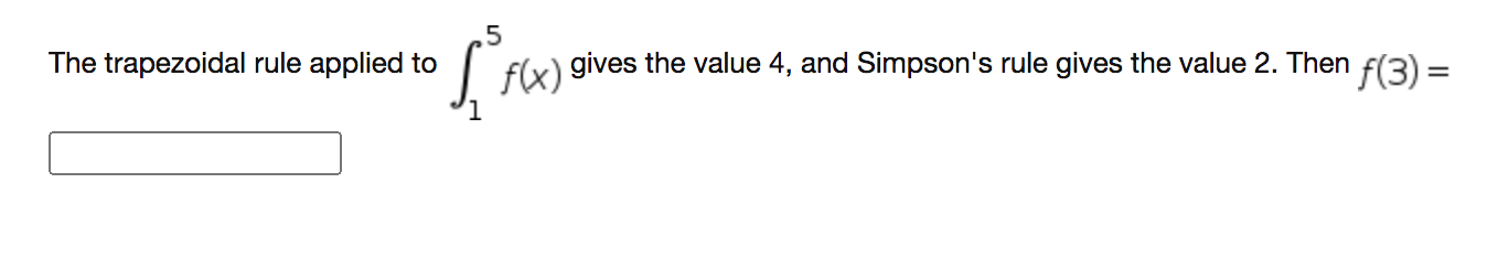 Solved The trapezoidal rule applied to ∫15f(x) gives the | Chegg.com