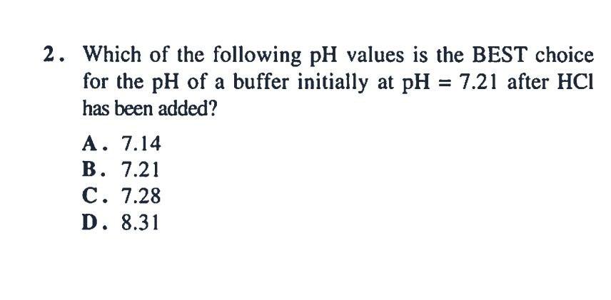 Solved 2. Which of the following pH values is the BEST | Chegg.com