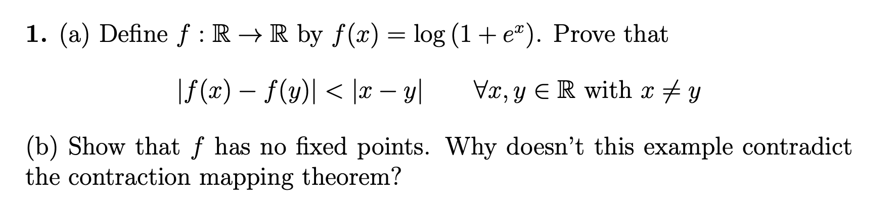 Solved 1. (a) Define f:R→R by f(x)=log(1+ex). Prove that | Chegg.com