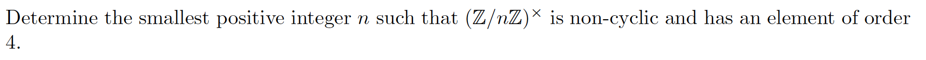 Solved Determine the smallest positive integer n such that | Chegg.com