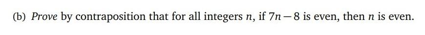 Solved (b) Prove by contraposition that for all integers n, | Chegg.com