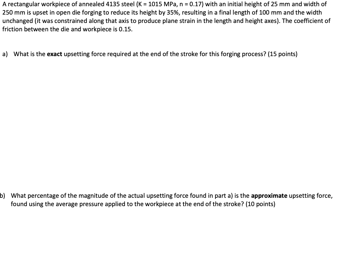 Solved A rectangular workpiece of annealed 4135 steel (K = | Chegg.com