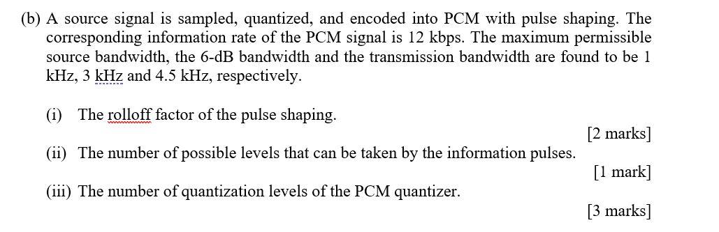 Solved (b) A source signal is sampled, quantized, and | Chegg.com