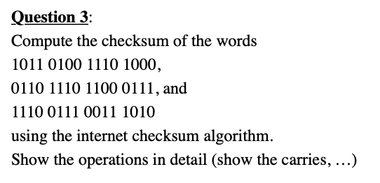 Solved Question 3: Compute the checksum of the words 1011 | Chegg.com