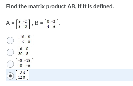 Solved Find the matrix product AB, if it is defined. Not | Chegg.com
