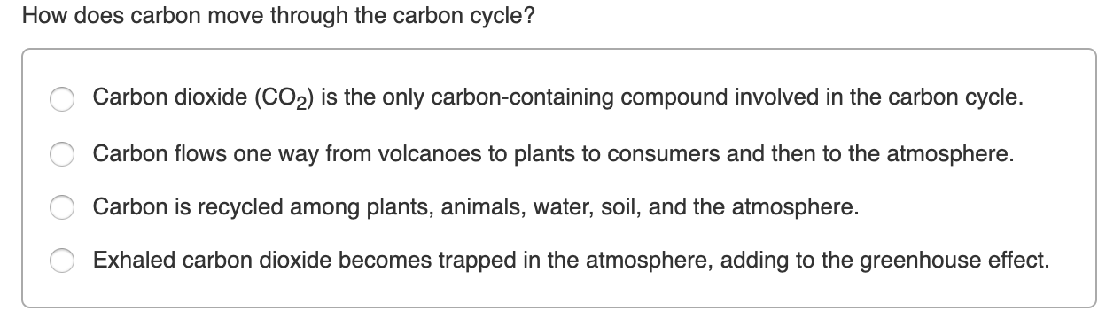 Solved How does carbon move through the carbon cycle? O | Chegg.com
