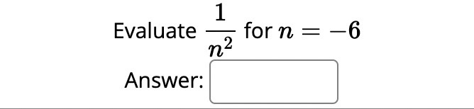Solved Evaluate 1n2 ﻿for n=-6Answer: | Chegg.com