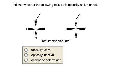 Solved Indicate whether the following mixture is optically | Chegg.com