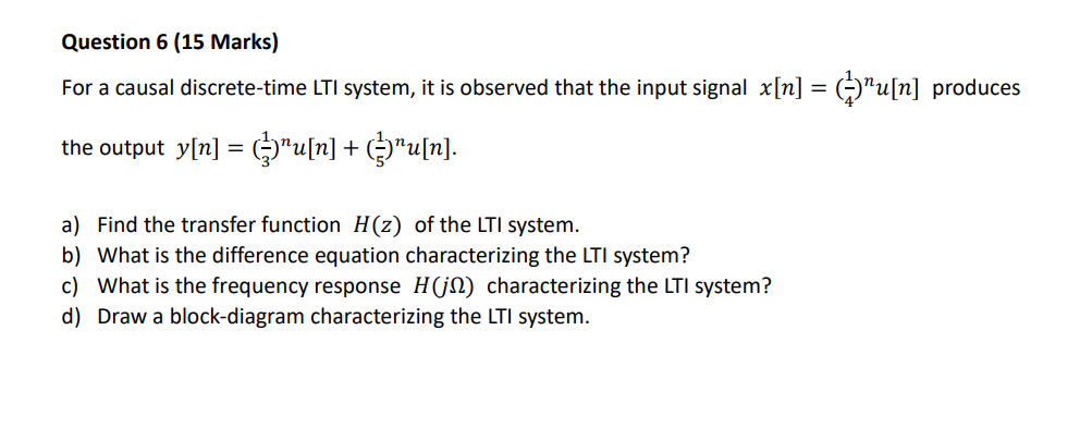 Solved Question 6 (15 Marks) For a causal discrete-time LTI | Chegg.com