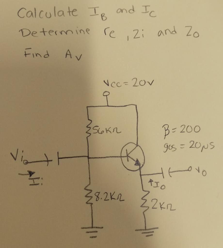 Solved Calculate IB and IC Determine re,zi and Z0 Find AV | Chegg.com