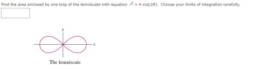 Solved Find the area enclosed by one loop of the lemniscate | Chegg.com