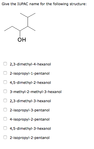 Solved Give the IUPAC name for the following structure: он | Chegg.com