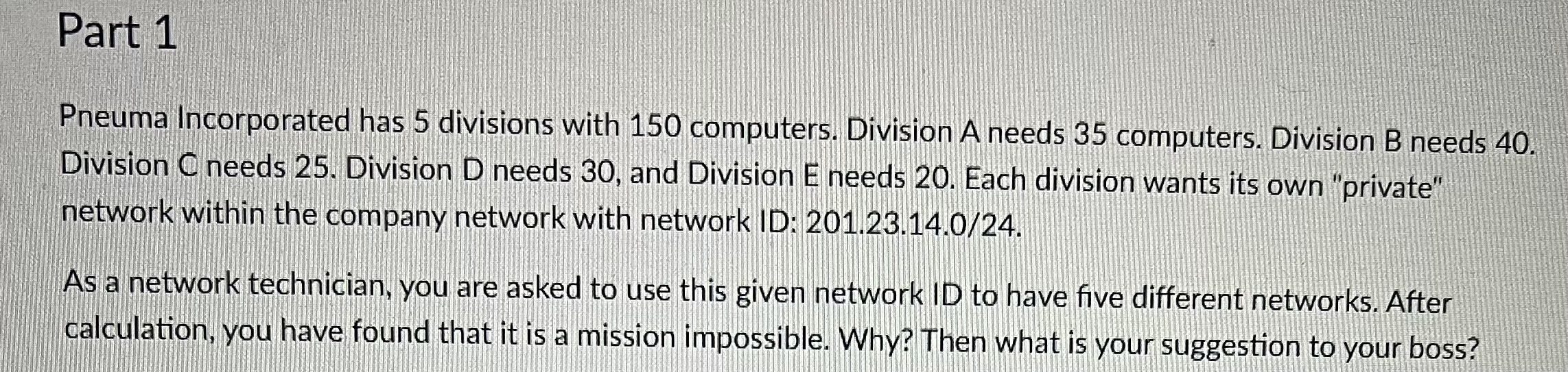 Solved Part 1Pneuma Incorporated has 5 ﻿divisions with 150 | Chegg.com