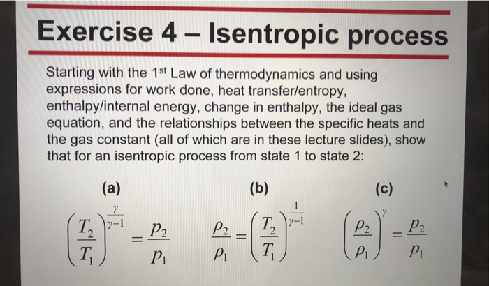 Solved Exercise 4- Isentropic process Starting with the 1st | Chegg.com