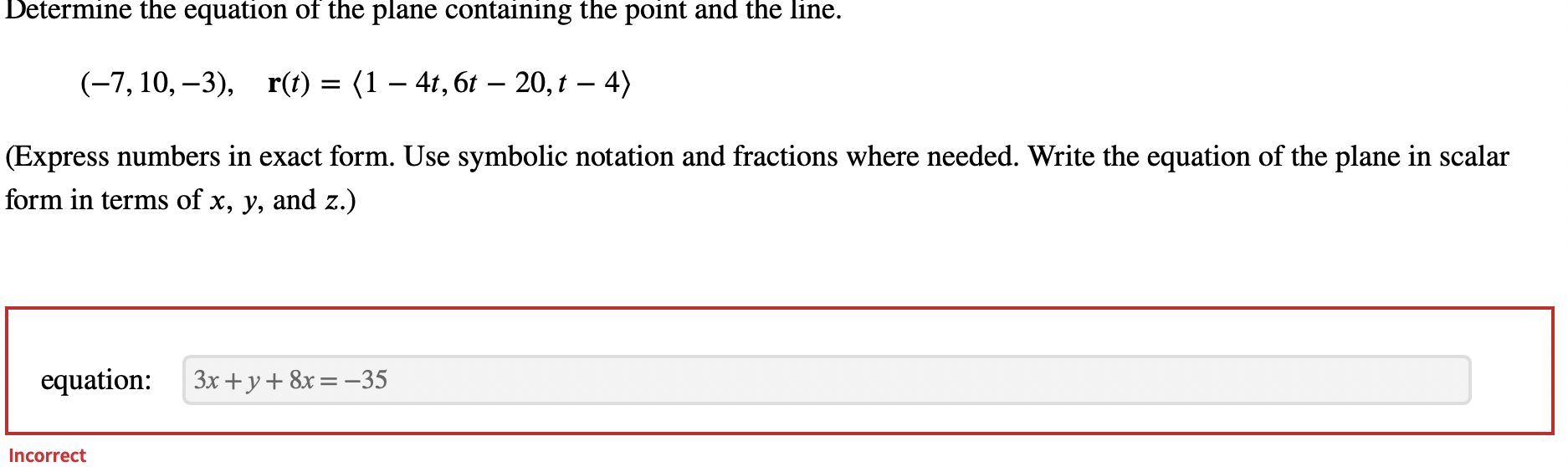 Solved (−7,10,−3),r(t)= 1−4t,6t−20,t−4 Express numbers in | Chegg.com