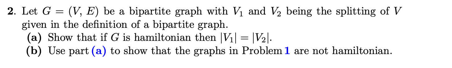 Solved 2. Let G=(V,E) be a bipartite graph with V1 and V2 | Chegg.com