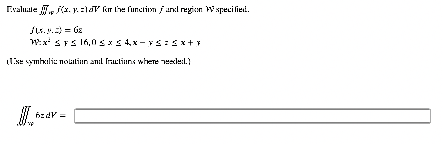 Solved Evaluate ∭Wf(x,y,z)dV for the function f and region W | Chegg.com