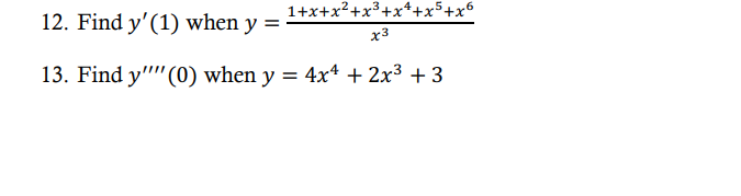 Solved 12. Find y'(1) when y 1+x+x2+x3+x4+x5 +x6 x3 13. Find | Chegg.com