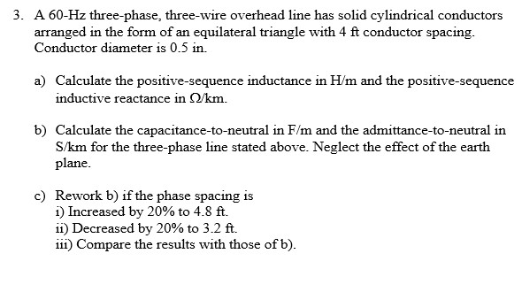 Solved 3. A 60-Hz three-phase, three-wire overhead line has | Chegg.com